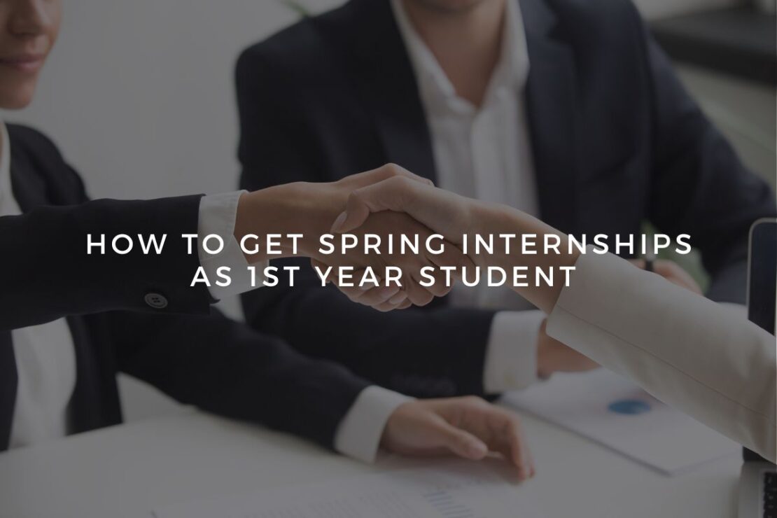 How to get Spring & Summer Internships as a First-Year Student