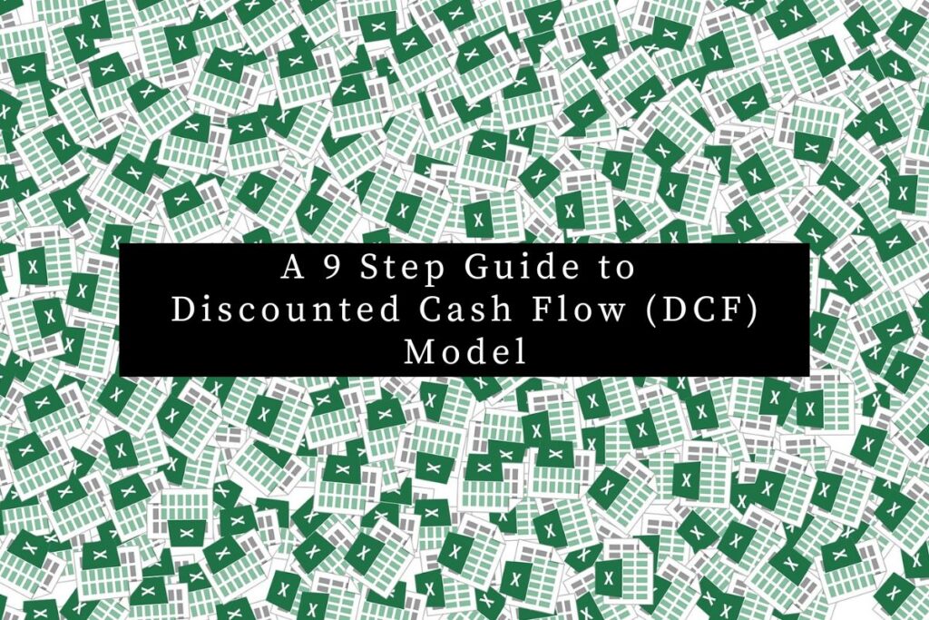 A 9 Step Guide to Discounted Cash Flow (DCF) Model