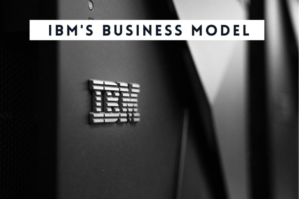 IBM's Business Model: Analysis of the Tech Giant's Operations