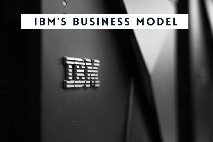 IBM's Business Model: Analysis of the Tech Giant's Operations