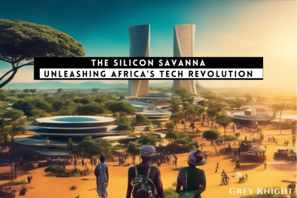 The Silicon Savanna: Unleashing Africa's Tech Revolution
